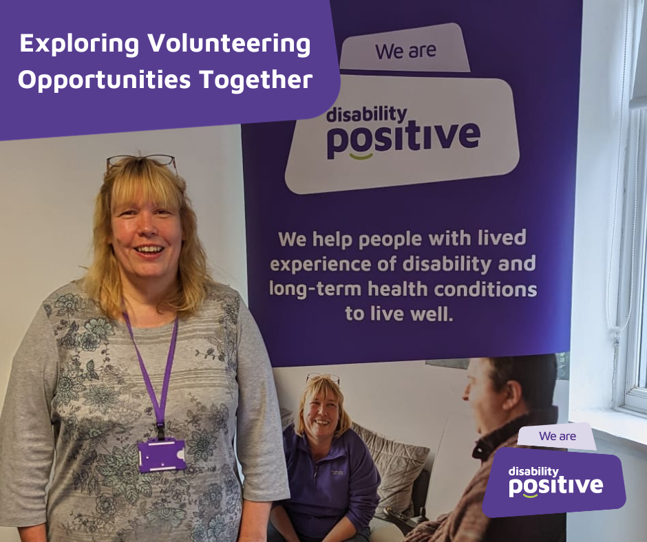 Exploring Volunteering Opportunities Together - Disability Positive